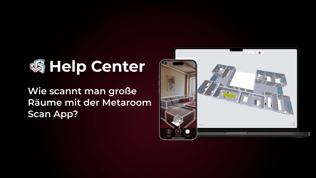 Wie scannt man große Räume mit der Metaroom Scan App? - Help Center