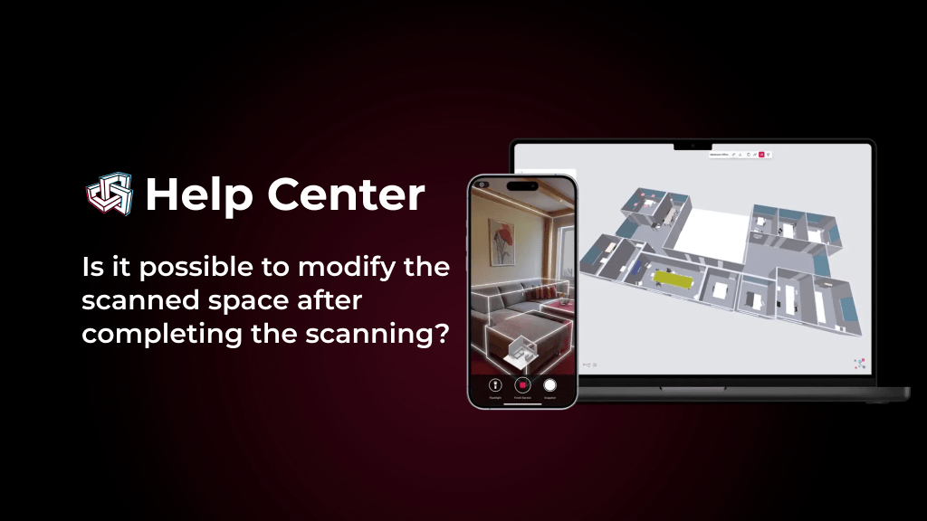 Is it possible to modify the scanned space after completing the scanning? - Help Center